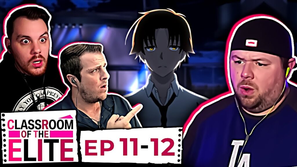 Classroom of the Elite 11-12 Reaction - Sorta Stupid