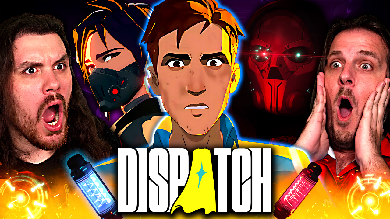 Dispatch Episode 7-8 Reaction (Uncut) - Sorta Stupid